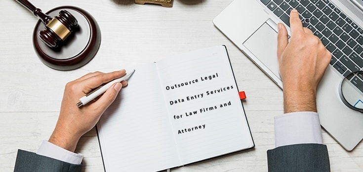 Outsource Legal Data Entry Services for Law Firms and Attorney