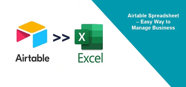 Airtable Spreadsheet – An Easy Way to Manage Business Data