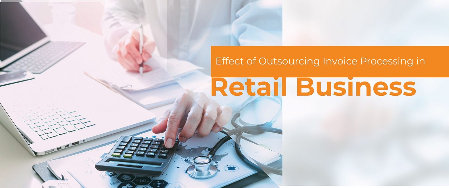Effect of Outsourcing Invoice Processing in Retail Business