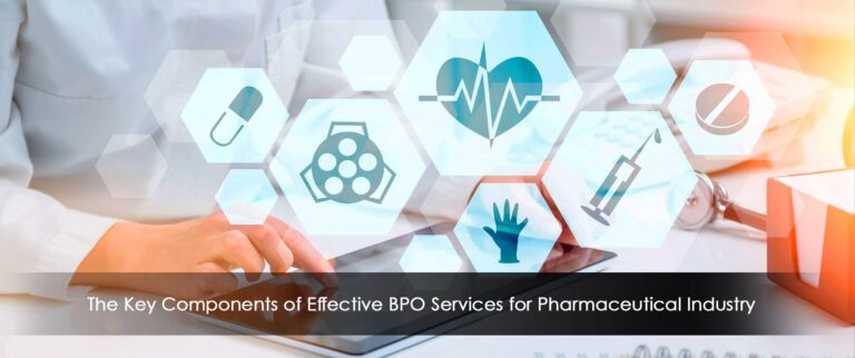 The key components of effective bpo services for Pharmaceutical Industry