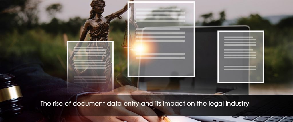 The rise of document data entry and its impact on the legal industry