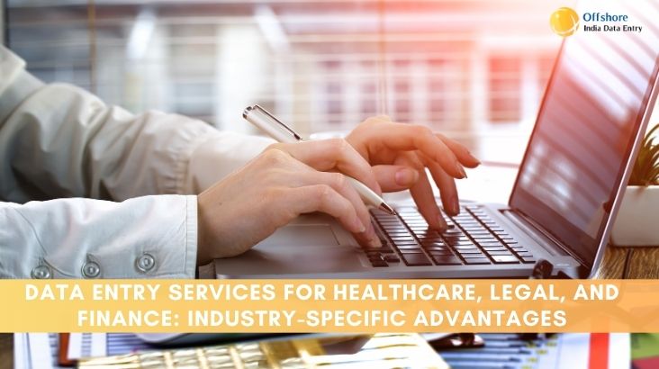 Data Entry Services for Healthcare, Legal & Finance Sectors